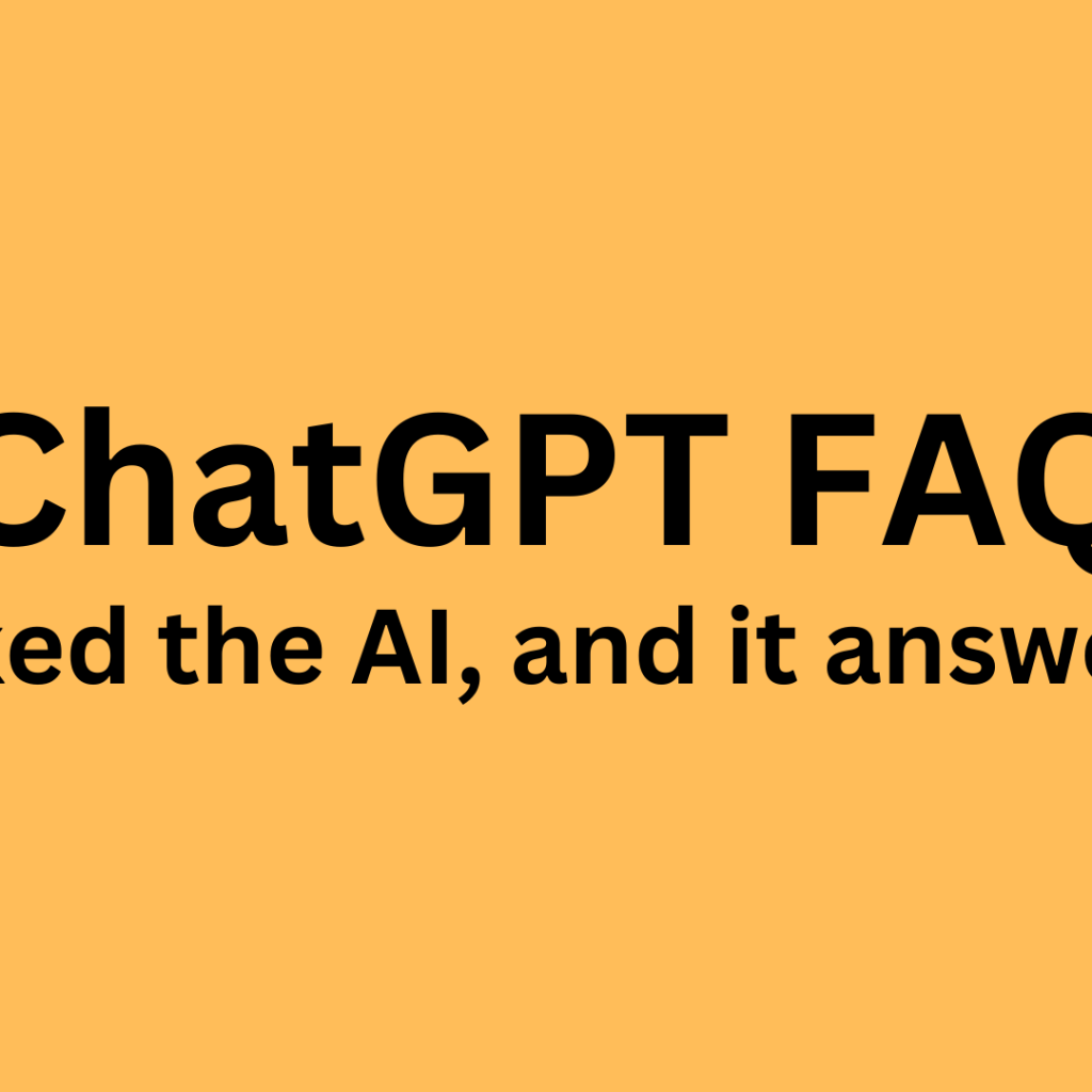 ChatGPT FAQ: I asked the AI, and it answered - Sharook